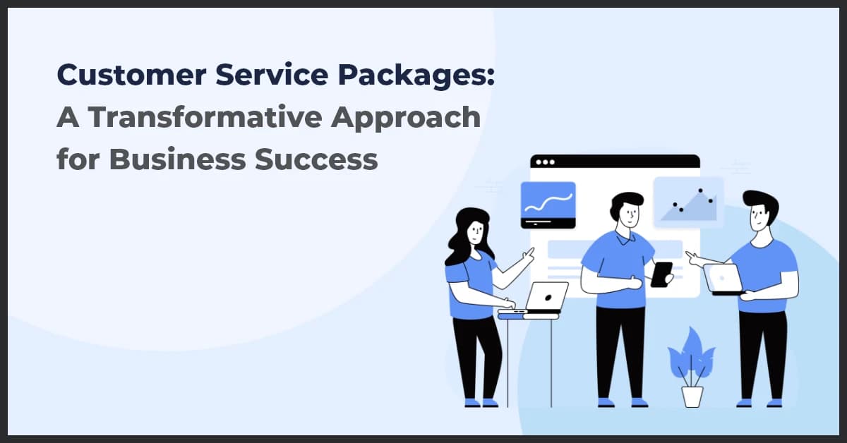 Customer Service Packages: Enhance Customer Satisfaction